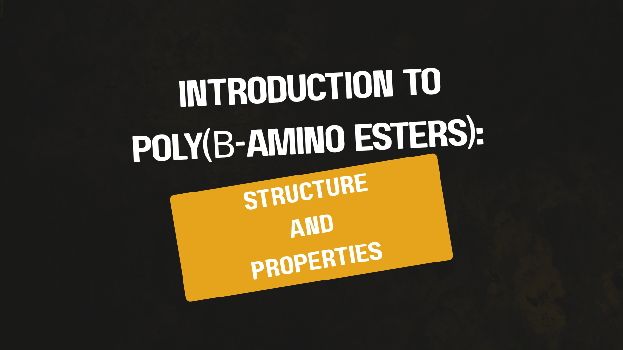 Introduction to Poly(β-amino esters): Structure and Properties ...