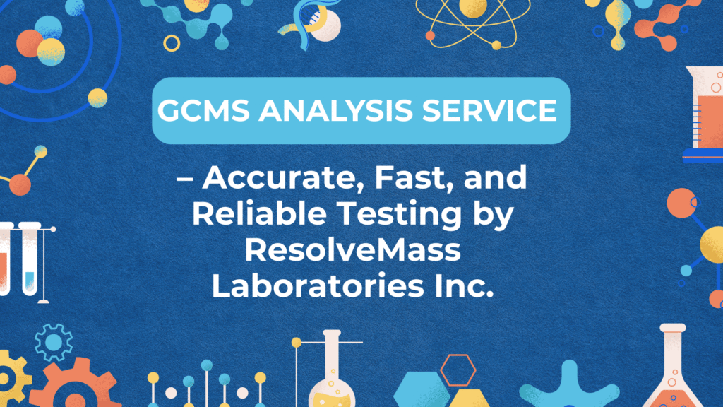GCMS Analysis Service – Accurate & Reliable Testing