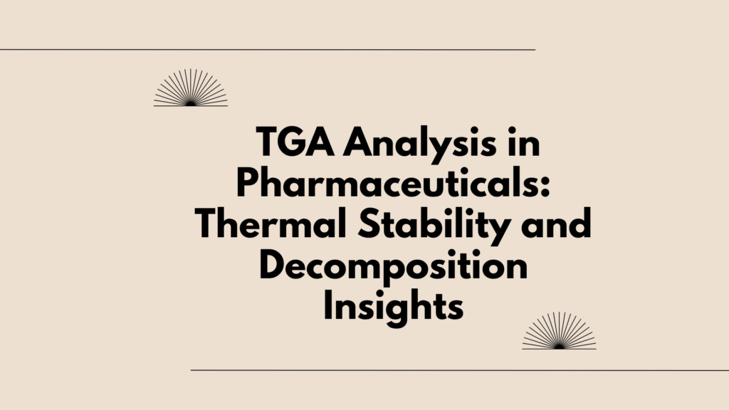TGA Analysis in Pharmaceuticals