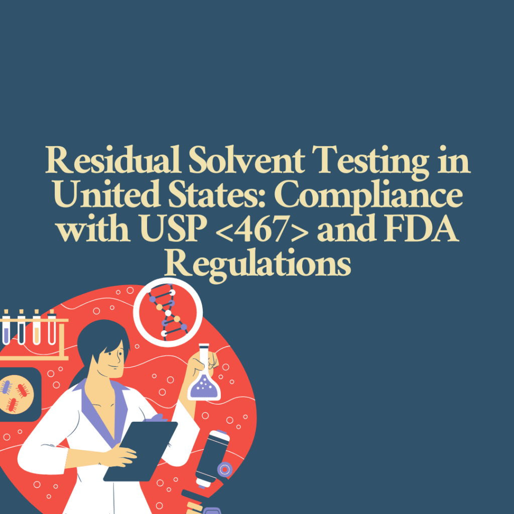 Residual Solvent Testing in United States: USP & FDA Compliance