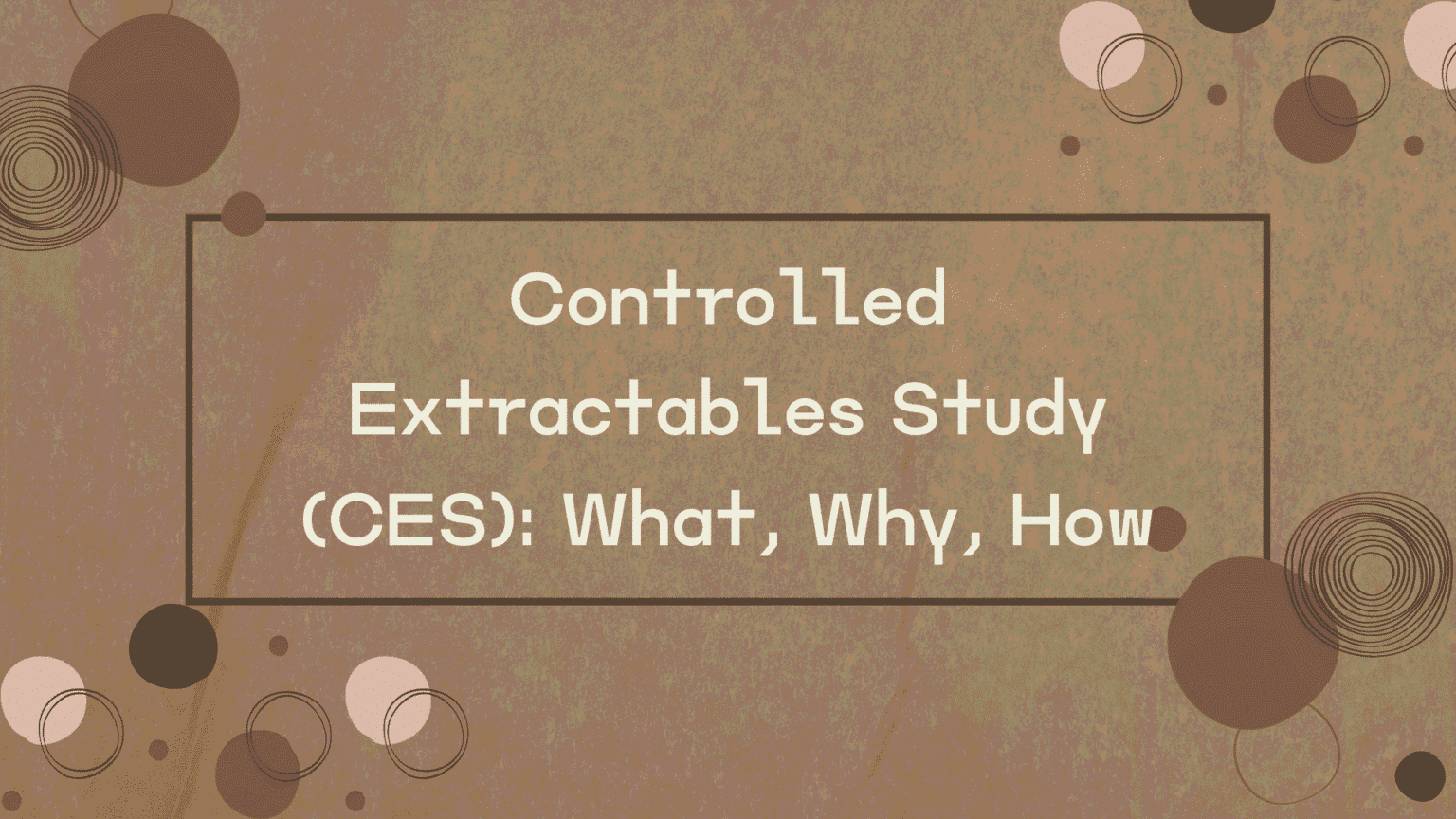 Controlled Extractables Study