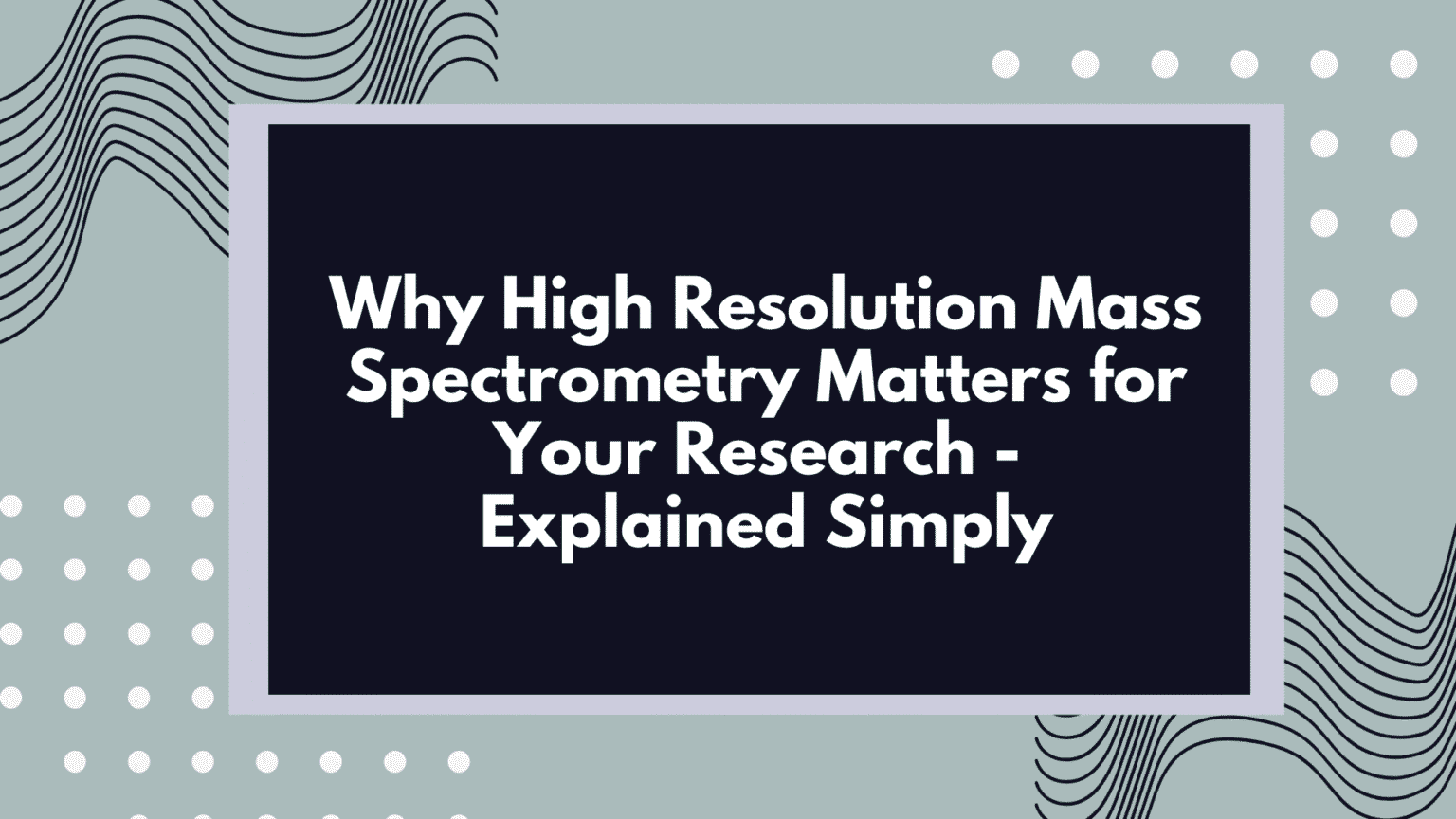 High Resolution Mass Spectrometry Service